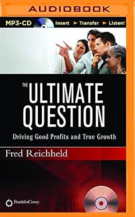 The Ultimate Question: Driving Good Profits and True Growth by Fred ...