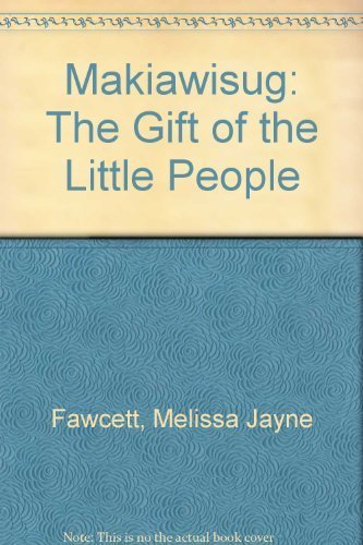 Makiawisug: The Gift of the Little People by Melissa Jayne Fawcett ...