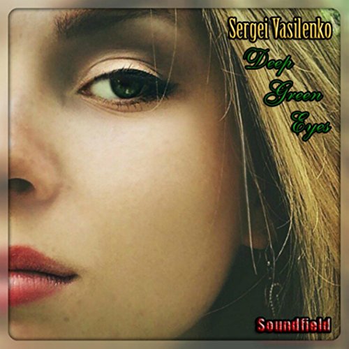 Play Deep Green Eyes by Sergei Vasilenko on Amazon Music