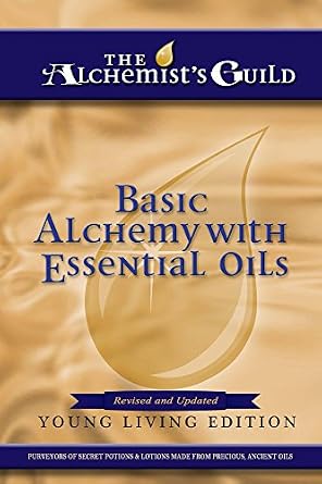 Basic Alchemy With Essential Oils - Kindle edition by The Alchemist's ...