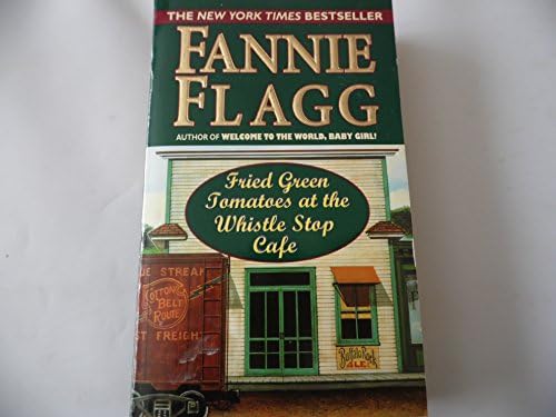 Fried Green Tomatoes at the Whistlestop Cafe: Flagg, Fannie ...