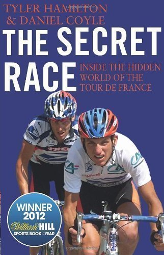 The Secret Race: Inside the Hidden World of the Tour de France: Doping ...