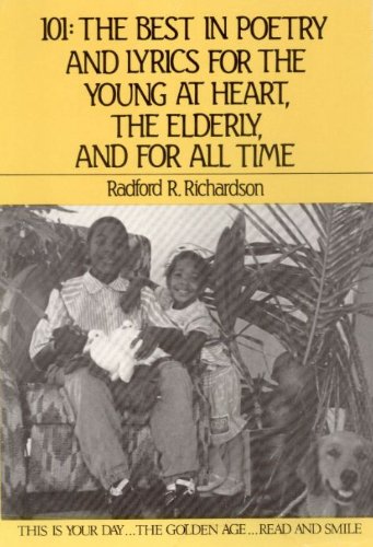 101: The Best in Poetry and Lyrics for the Young at Heart, the Elderly ...