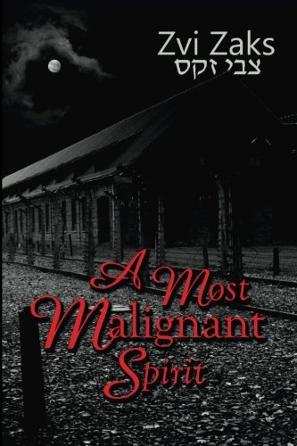 A Most Malignant Spirit: Zaks, Zvi: 9781935303541: Amazon.com: Books
