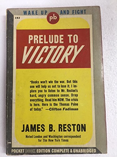 Prelude To Victory: James B. Reston.: Amazon.com: Books