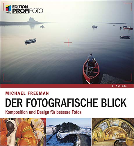 Der fotografische Blick: Komposition und Design für bessere Fotos eBook ...