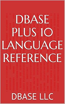 dBASE PLUS 10 Language Reference , Llc, dBase, eBook - Amazon.com