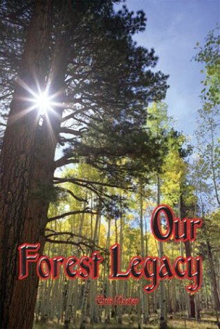 Amazon.com: Our Forest Legacy: Today's Decisions, Tomorrow's ...