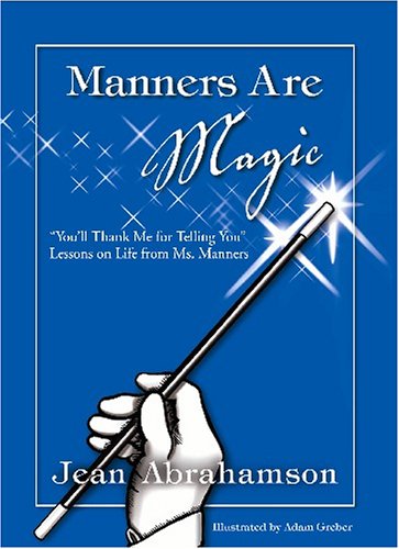 Manners Are Magic: You'll Thank Me for Telling You Lessons on Life from ...