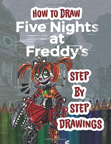 Buy How To Draw Five Nights at Freddy's Step By Step Drawings: FNaF ...