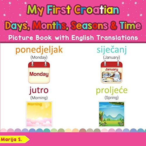 My First Croatian Days, Months, Seasons & Time Picture Book with ...