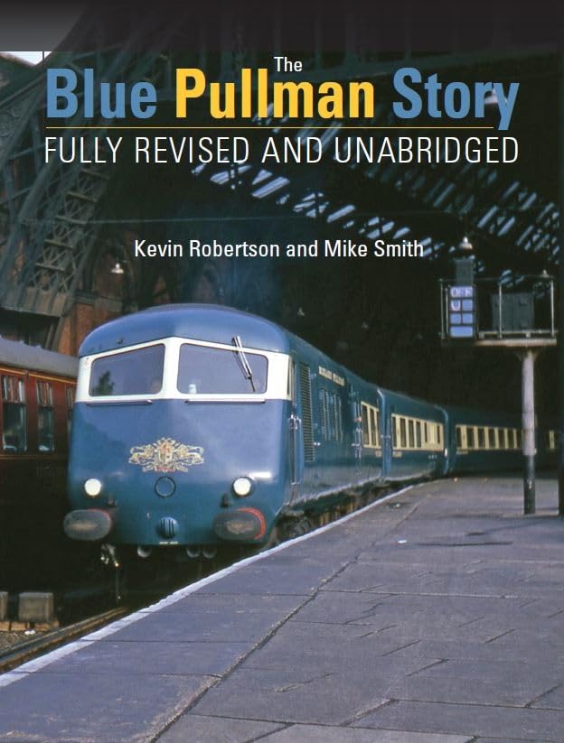 The Blue Pullman Story (Fully Revised and Unabridged): Amazon.co.uk ...