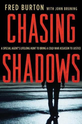 Chasing Shadows: A Special Agent's Lifelong Hunt to Bring a Cold War ...
