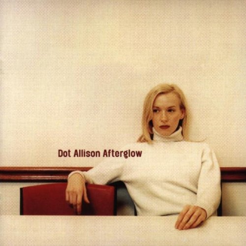 Dot Allison-Afterglow (Heavenly Recordings) (1999-04-25) - Amazon.com Music