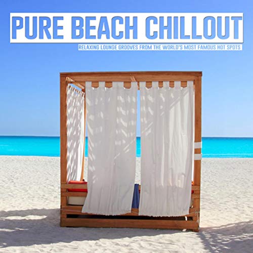 Amazon.com: Pure Beach Chillout - Relaxing Lounge Grooves from the ...
