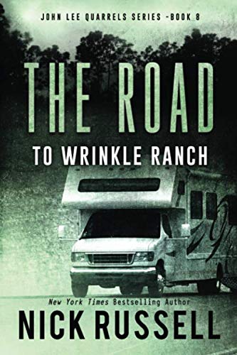 The Road To Wrinkle Ranch (John Lee Quarrels): Russell, Nick: 9798648896413: Amazon.com: Books