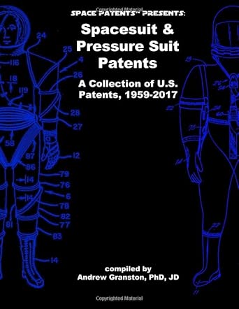 Spacesuit and Pressure Suit Patents: A Collection of U.S. Patents, 1959 ...