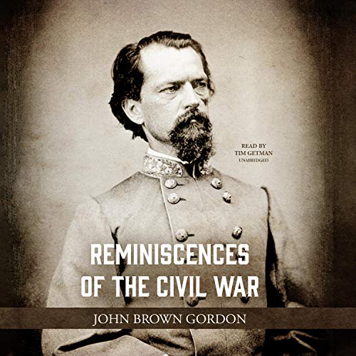 Reminiscences of the Civil War (Audio Download): John Brown Gordon, Tim ...
