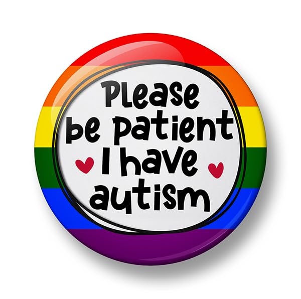 Please Be Patient I Have Autism Pin Badge, 32mm or 44mm, Autism ...