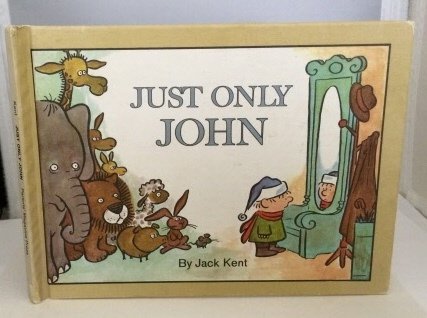 Just Only John: Jack Kent: 9780819302151: Amazon.com: Books