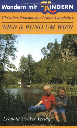 Wandern mit Kindern Wien & rund um Wien : Rademacher, Christina ...