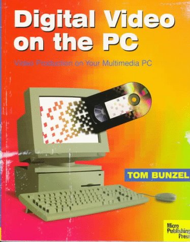 Buy Digital Video on the PC: Video Production on Your Multimedia PC ...