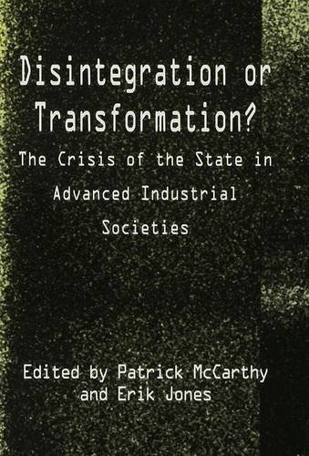 Disintegration or Transformation?: Crisis of the State in Advanced ...