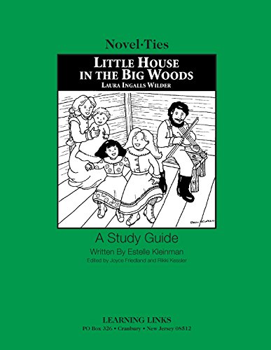Little House in the Big Woods: Novel-Ties Study Guide: Laura Wilder ...