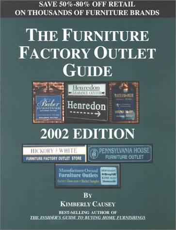 The Furniture Factory Outlet Guide (2002 Edition): Causey, Kimberly ...