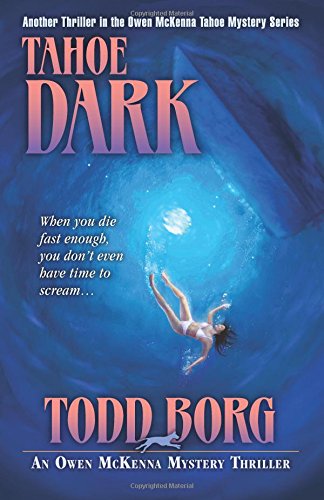 Tahoe Dark (An Owen McKenna Mystery Thriller): Borg, Todd ...