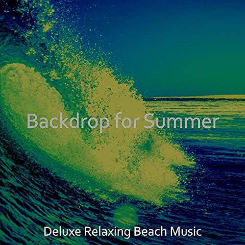Backdrop for Summer de Deluxe Relaxing Beach Music en Amazon Music ...