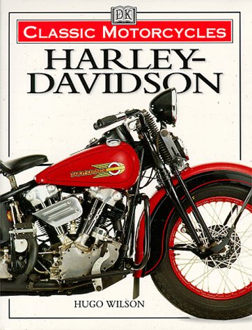 Harley Davidson : Classic Motorcycles: Wilson, Hugo: 9780789435064 ...
