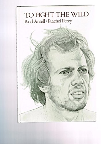 TO FIGHT THE WILD: Ansell, Rod/ Percy, Rachel: 9780868190419: Amazon ...