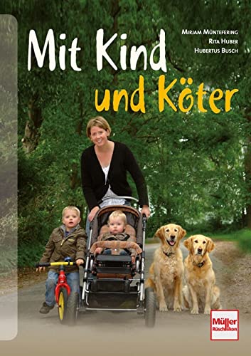 Amazon.com: Mit Kind und Köter: 9783275017577: Müntefering, Mirjam ...