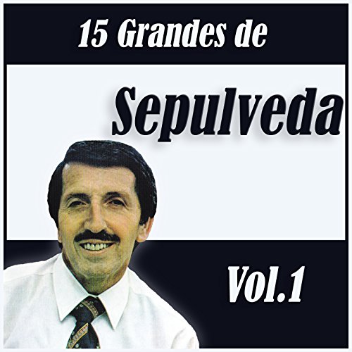 Écouter 15 Grandes Exitos de Jorge Sepúlveda Vol. 1 de Jorge Sepulveda ...