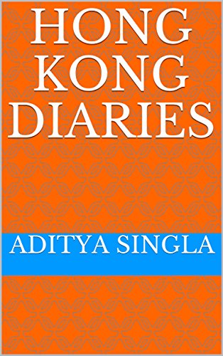 Hong Kong Diaries (Travel inspired Book 1) eBook : Singla, Aditya, Singla, Anuj: Amazon.in ...