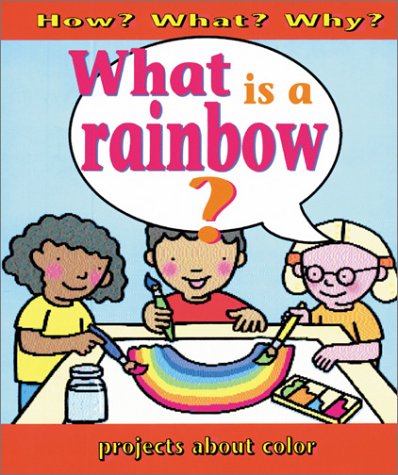 Amazon.com: What Is a Rainbow (How? What? Why?): 9780761327295 ...