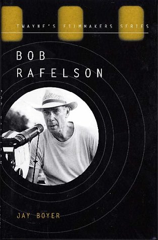 Bob Rafelson: Hollywood Maverick (Twayne's Filmmakers Series): Boyer ...
