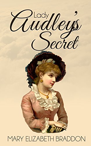 Lady Audley's Secret (Illustrated) eBook : Braddon, Mary Elizabeth ...