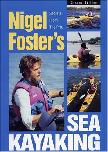 Nigel Foster's Sea Kayaking: Foster, Nigel: Amazon.com: Books