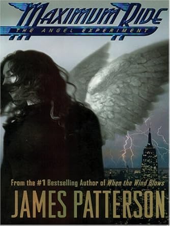 The Angel Experiment (Maximum Ride, Book 1): Patterson, James ...