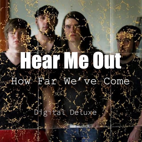 Amazon.com: How Far We've Come (Deluxe) : Hear Me Out: Digital Music