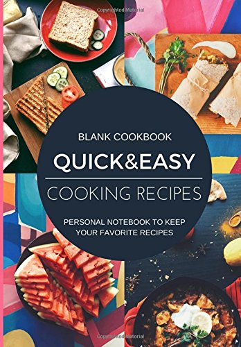 Quick & Easy Cooking Recipes : Personal notebook to keep your favorite ...