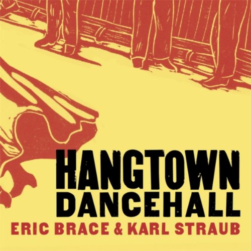 Play Hangtown Dancehall by Eric Brace & Karl Straub on Amazon Music