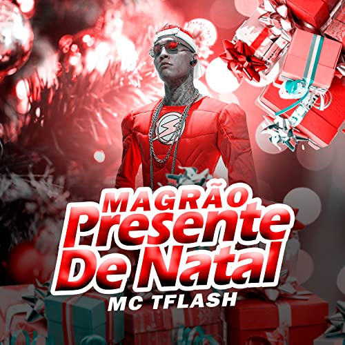 Magrão Presente de Natal by MC TFlash on Amazon Music Unlimited