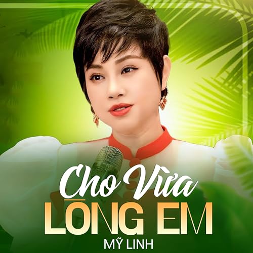 Cho Vừa Lòng Em von Mỹ Linh bei Amazon Music - Amazon.de