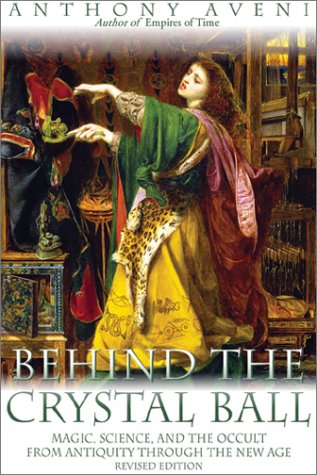 Behind the Crystal Ball: Magic, Science, and the Occult from Antiquity ...