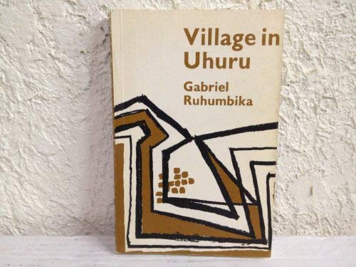 Village in uhuru: Ruhumbika, Gabriel: 9780582640115: Amazon.com: Books