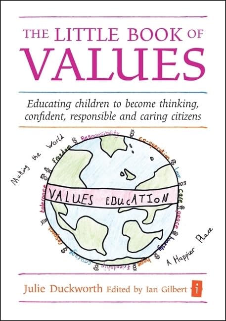 The Little Book of Values: Educating Children to Become Thinking ...