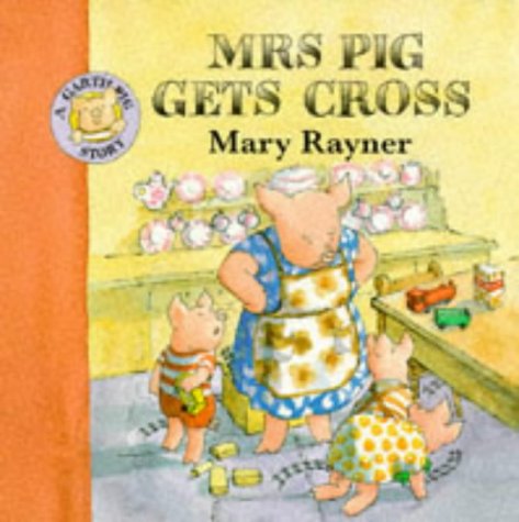 Mrs. Pig Gets Cross (Garth Pig Story Books): Mary Rayner: 9780333644980 ...